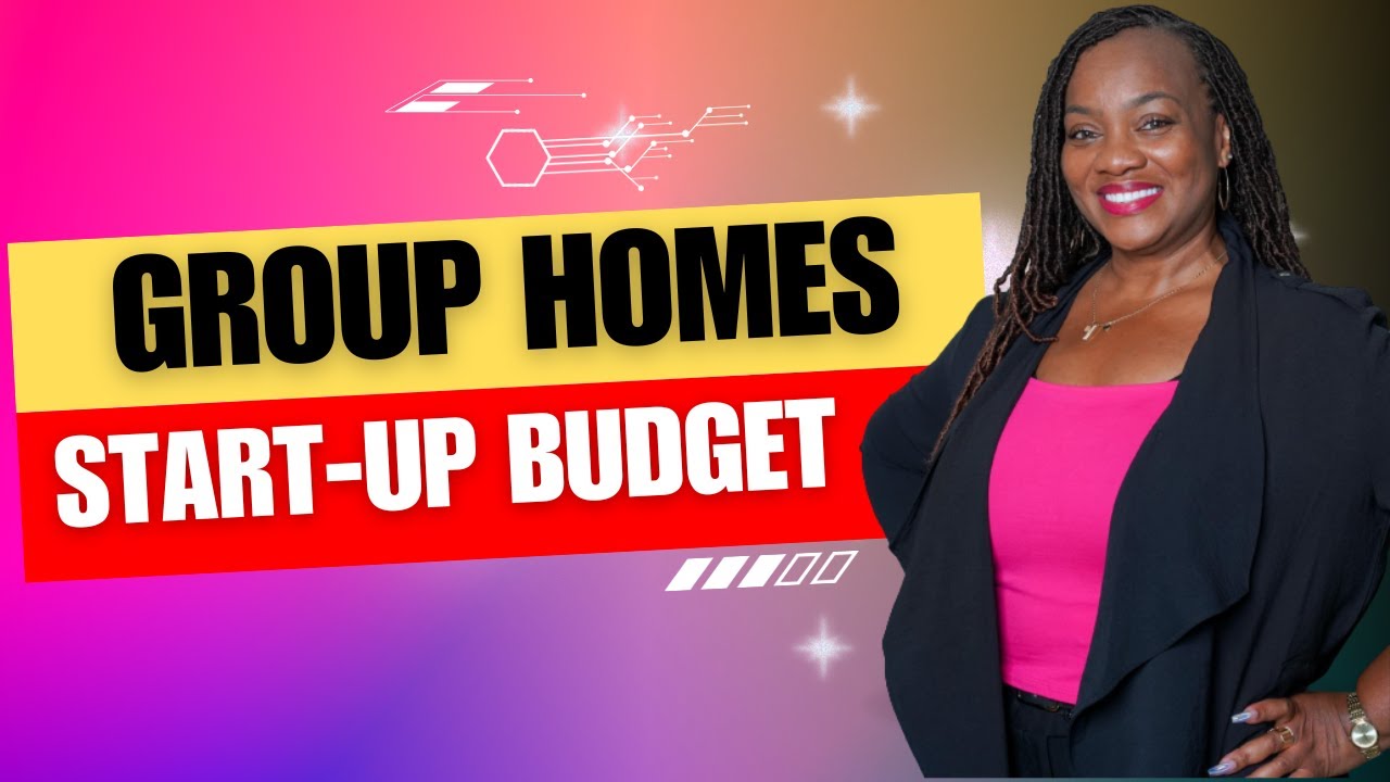 What Kind of Budget Should I Have when Starting a Group Home - YouTube