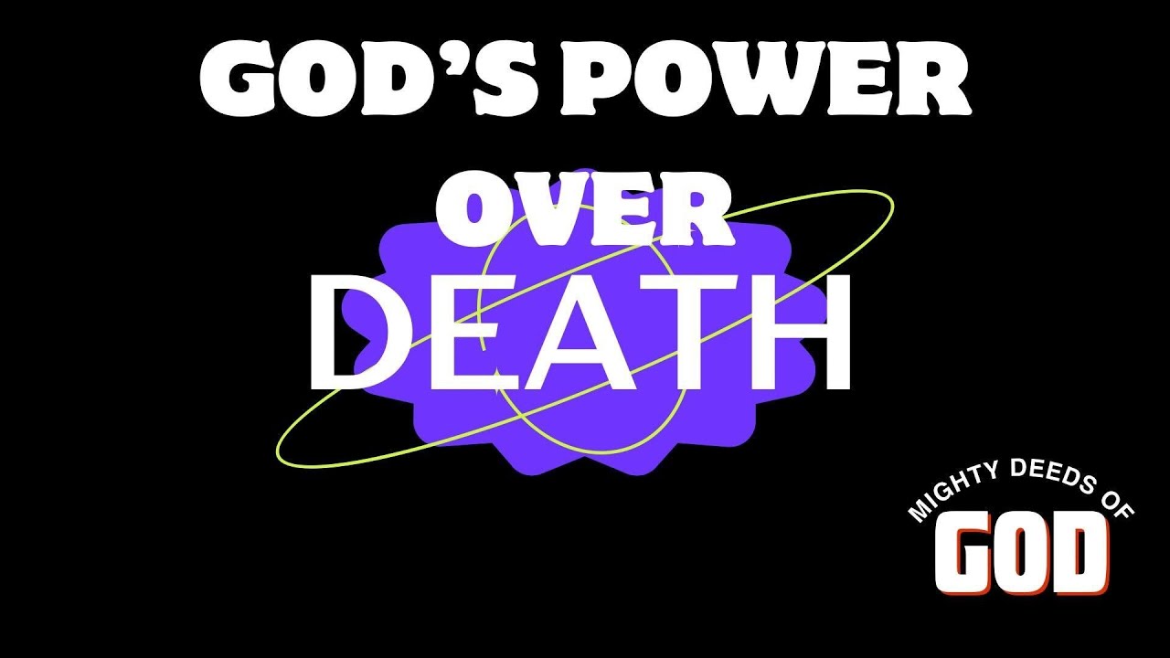 God's Power Over Death - Mighty Deeds of God - YouTube