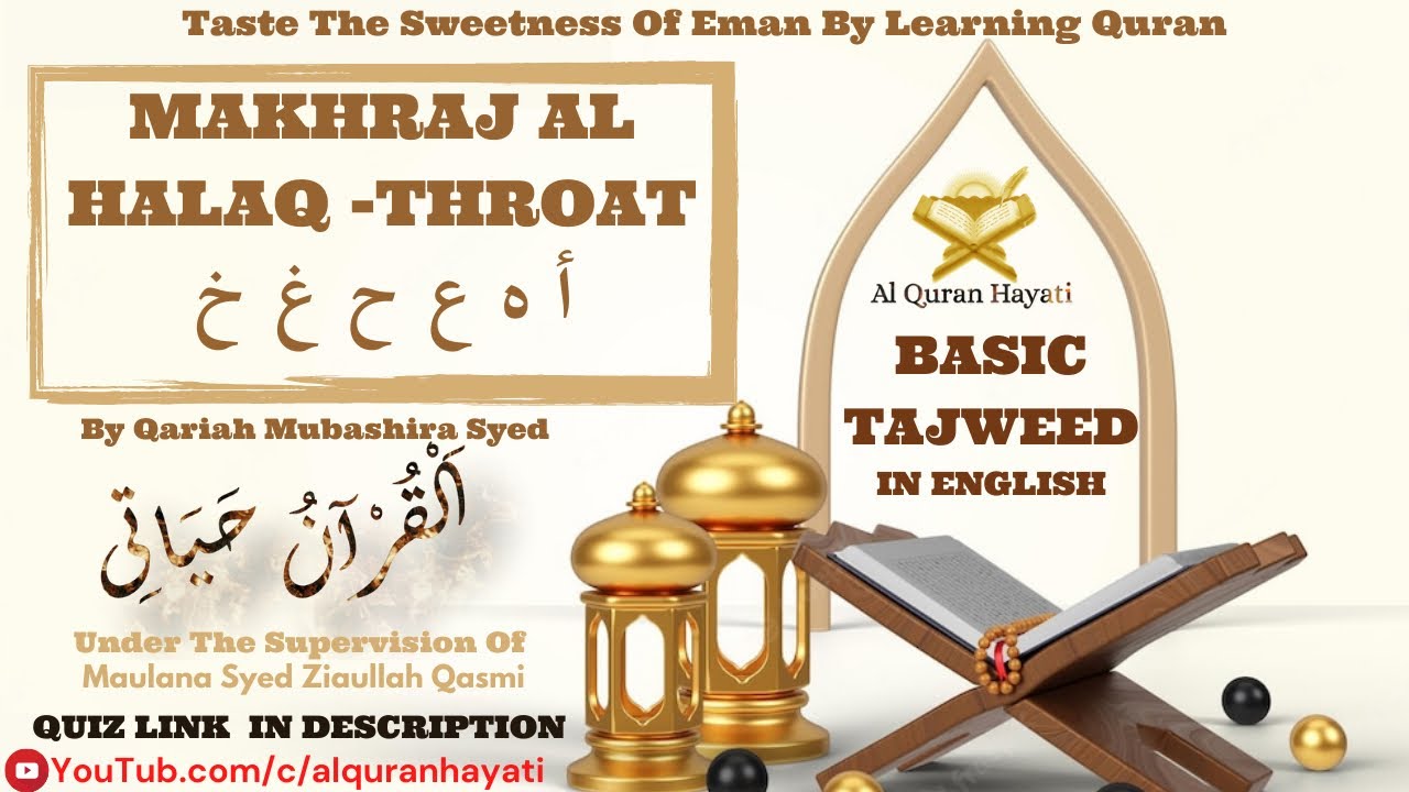 Makhraj Al Halaq - Throat Letters : Basic Tajweed in English by Qariah ...