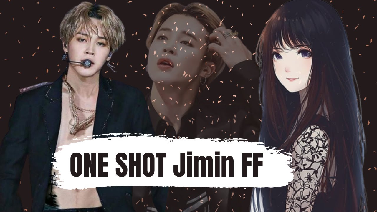 ONE SHOT Jimin FF | BTS Jimin • My Innocent Gril | Park Jiminah - YouTube