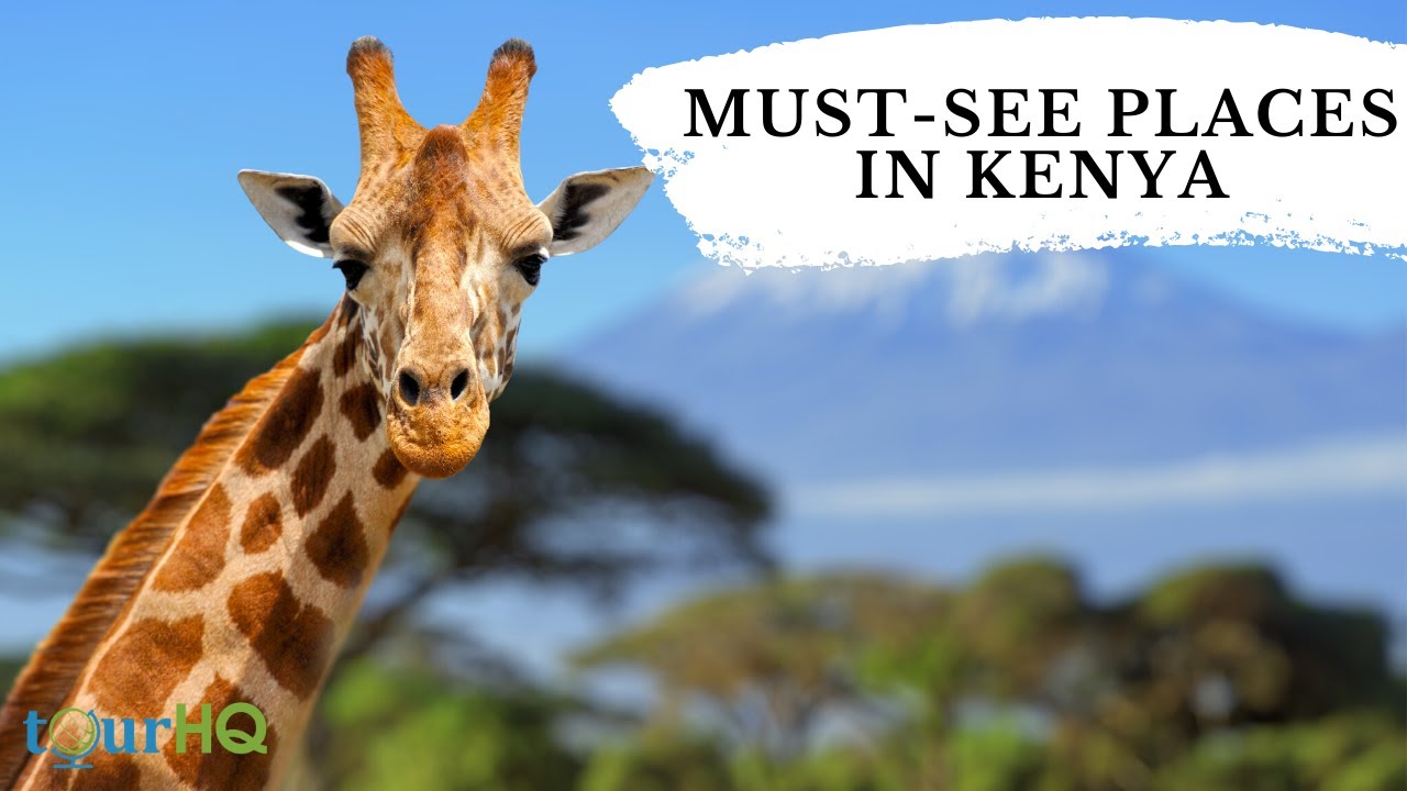 Must-See Places in Kenya - YouTube