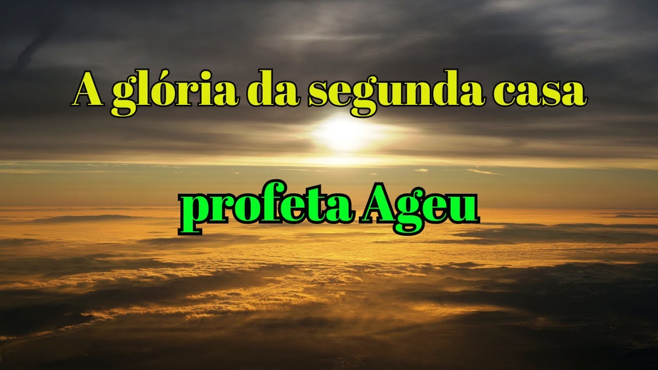 A glória da segunda casa; explicação de Ageu 2:9. - YouTube