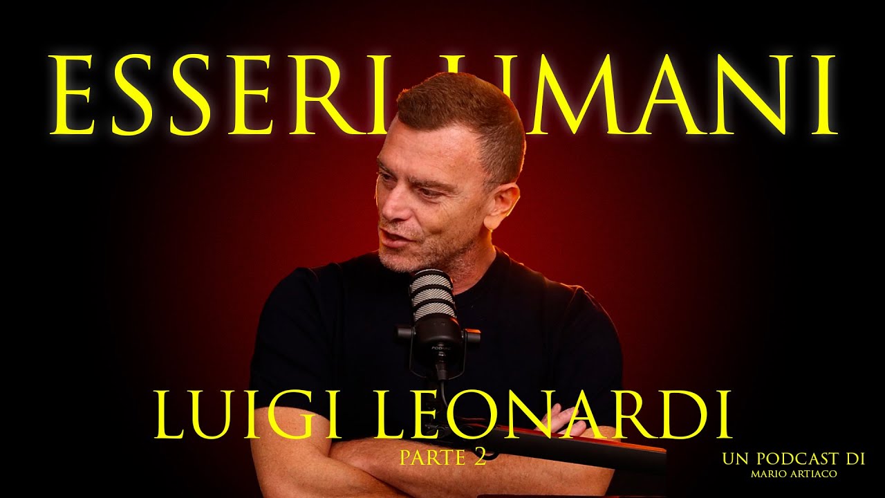 ESSERI UMANI - LA STORIA DI LUIGI LEONARDI PARTE 2 - YouTube