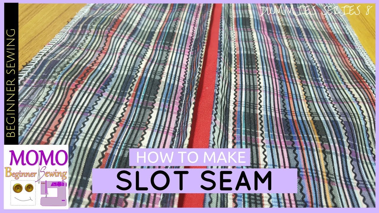 How to Sew: SLOT SEAM - Dummies Sewing Series 8 - YouTube