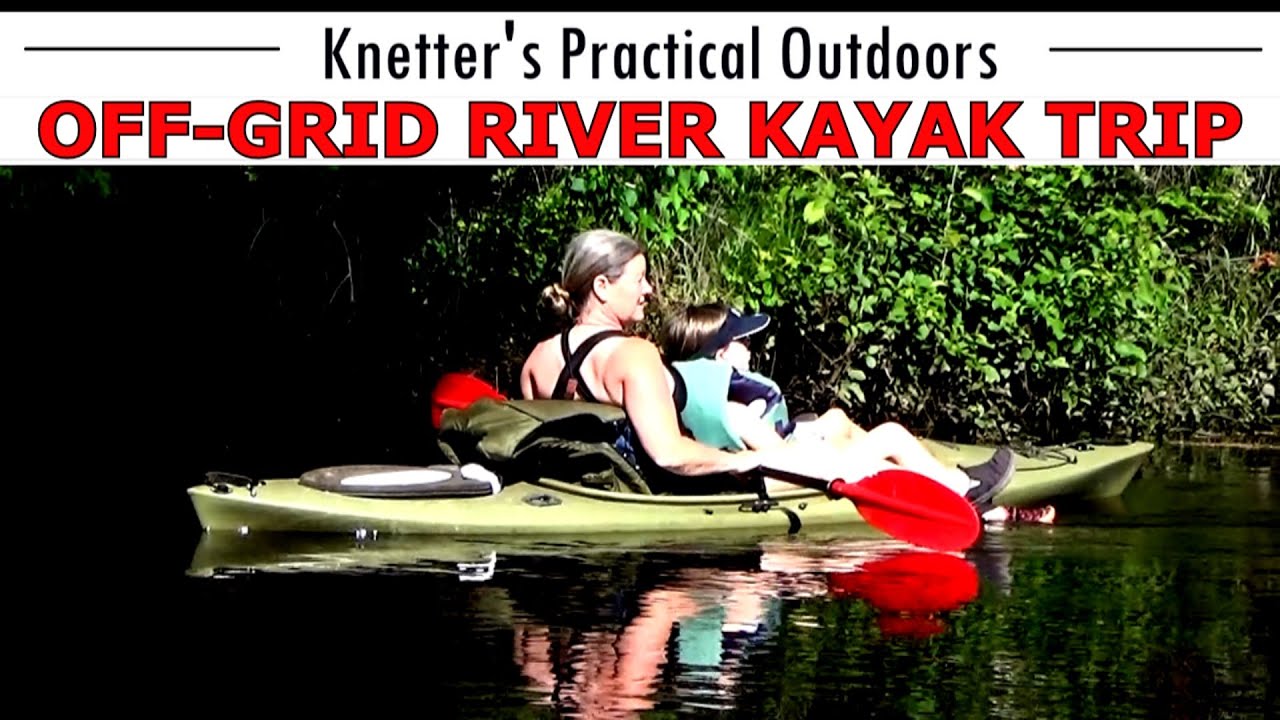 OFF-GRID FUN IN KAYAKS GOING DOWN THE RIVER - YouTube