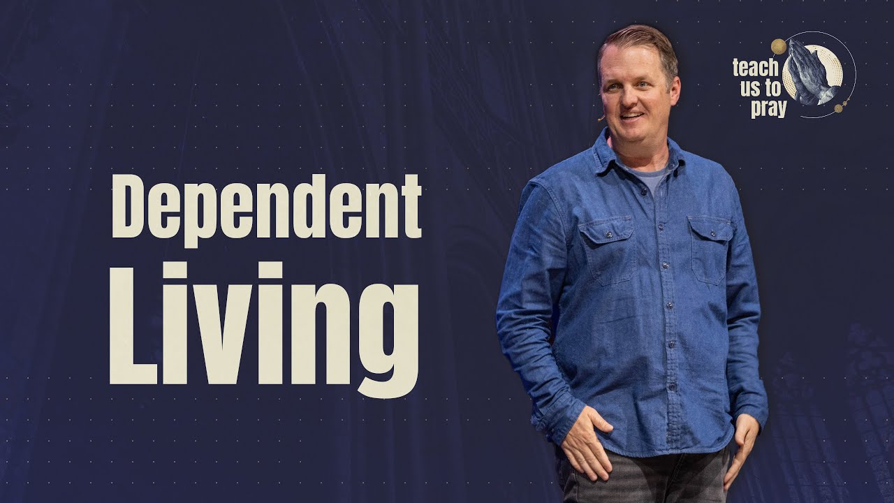 Dependent Living | Matthew 6:11-12 - YouTube