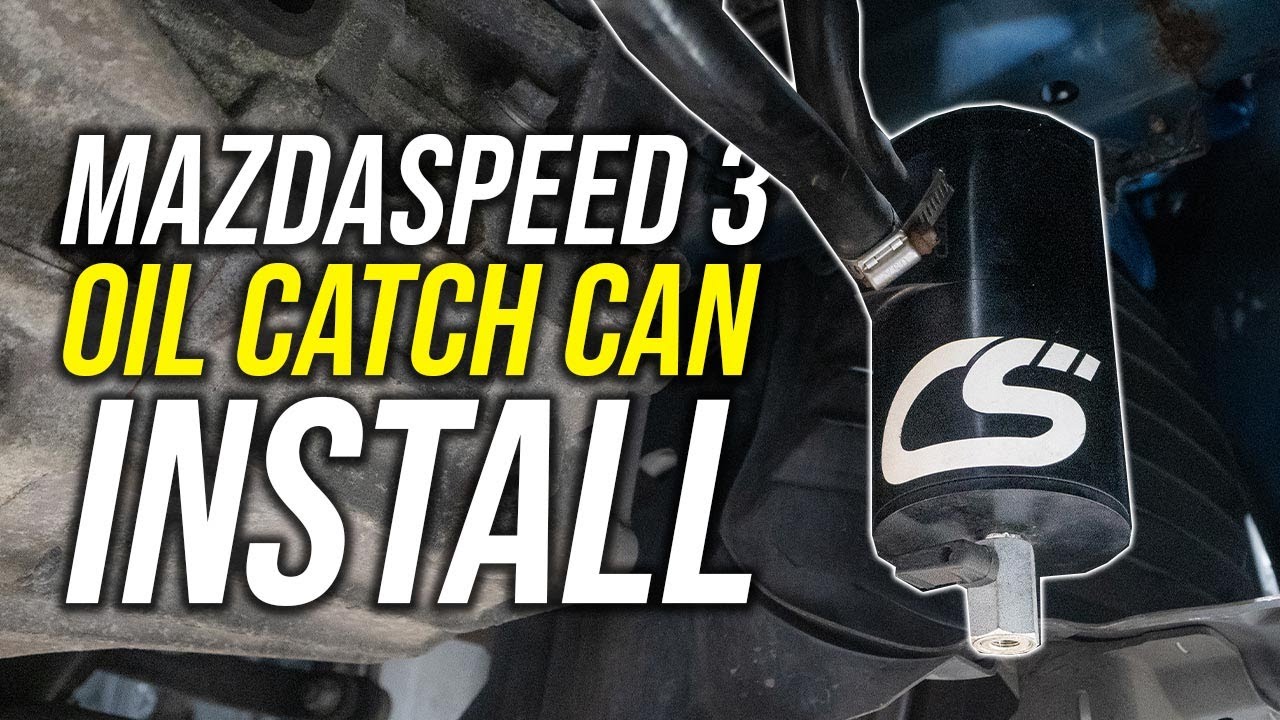Your MazdaSpeed 3 NEEDS an Oil Catch Can ASAP! - YouTube