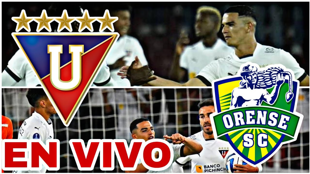 LDU QUITO VS ORENSE EN VIVO HOY VER PARTIDO DE LA LIGA DE ECUADOR - YouTube