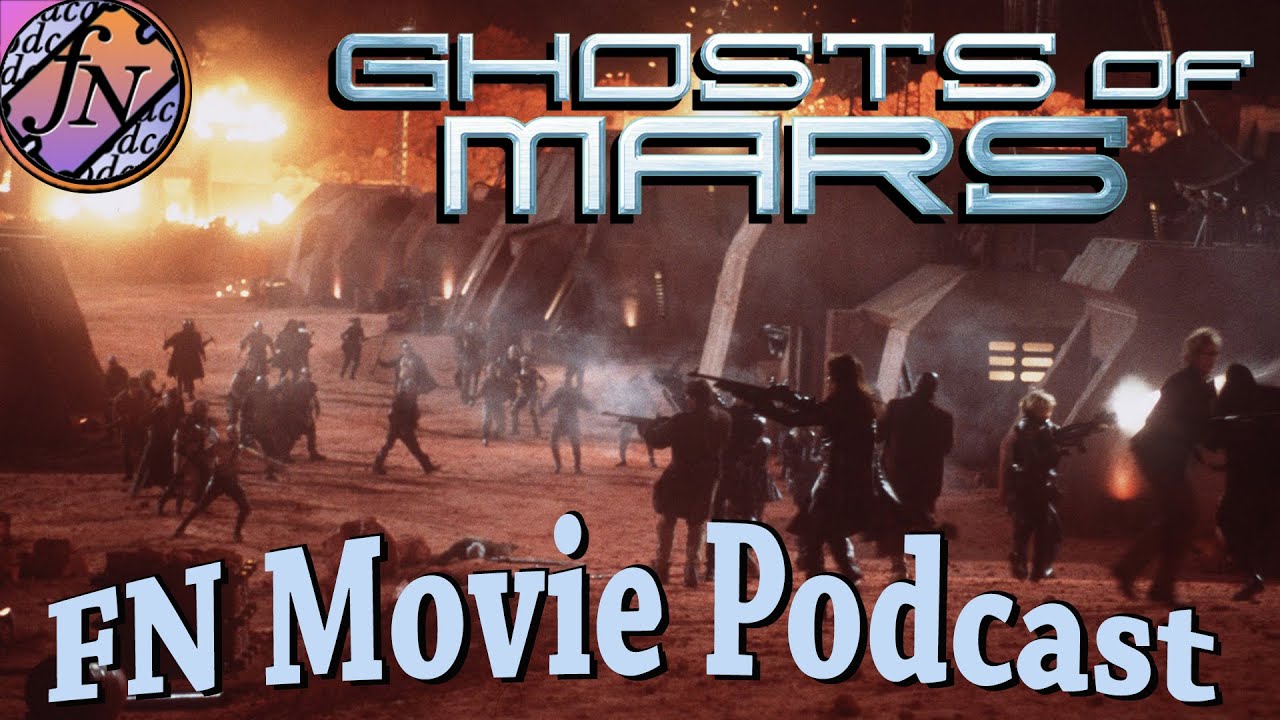 FN Podccast S8: Ghosts of Mars - YouTube