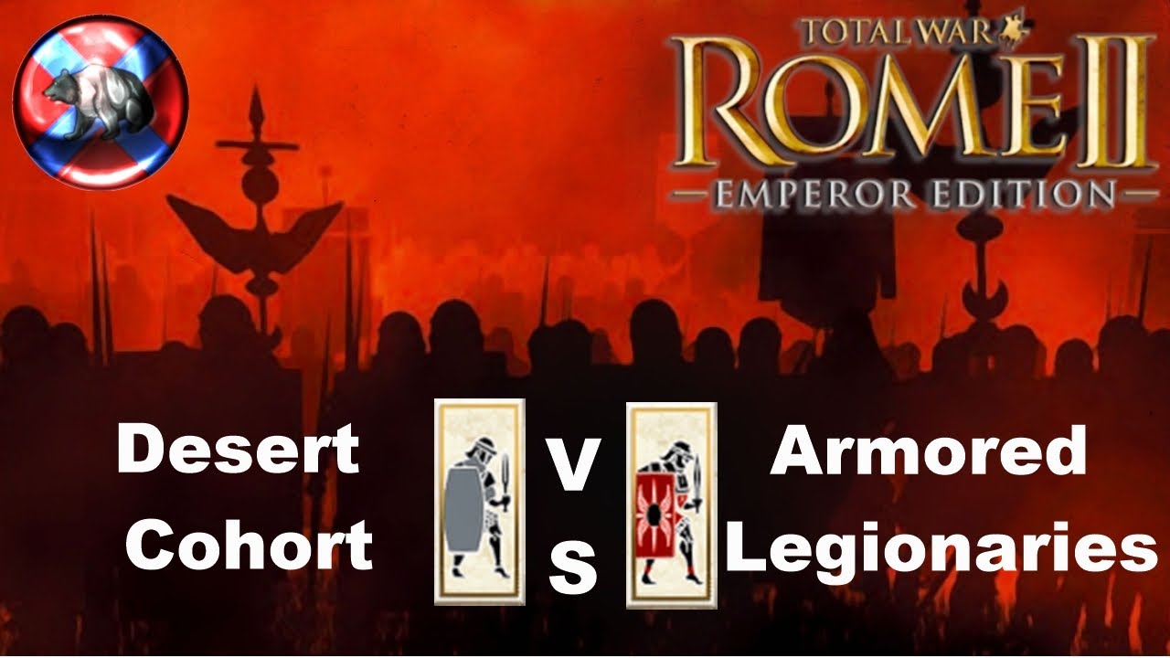 Rome 2 Desert Cohort VS Armored Legionaries 1v1 - YouTube
