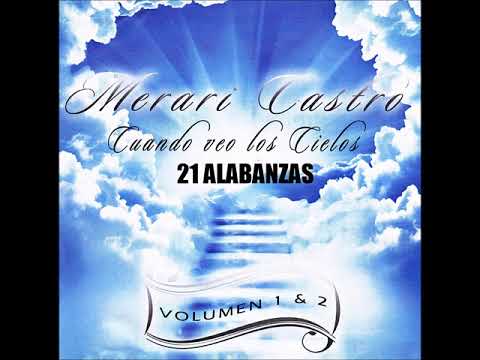 MERARI CASTRO (CUANDO VEO LOS CIELOS - VOLUMEN 1 Y 2) - YouTube