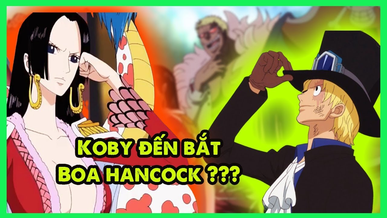 Sabo có thể bị xử tử, Koby đến bắt giữ Boa HanCock - YouTube
