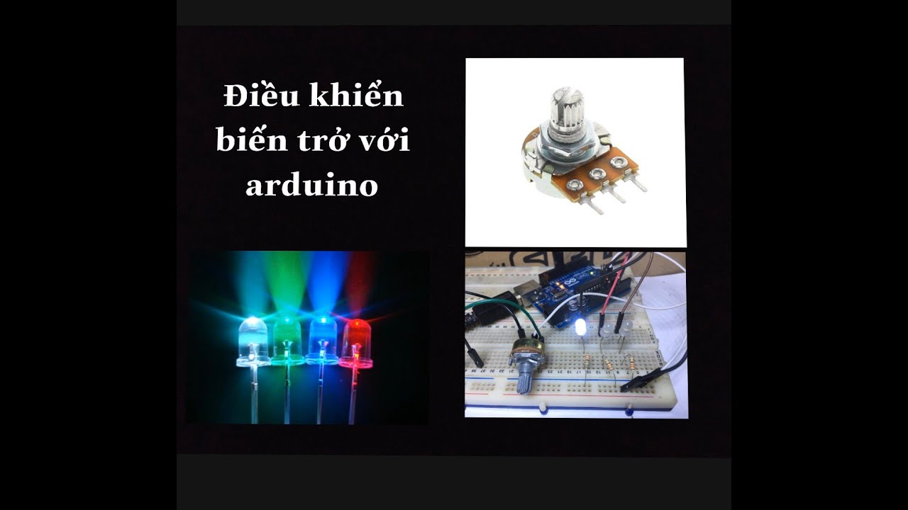Arduino cơ bản. Bài 4: Giao tiếp Arduino với biến trở. - YouTube