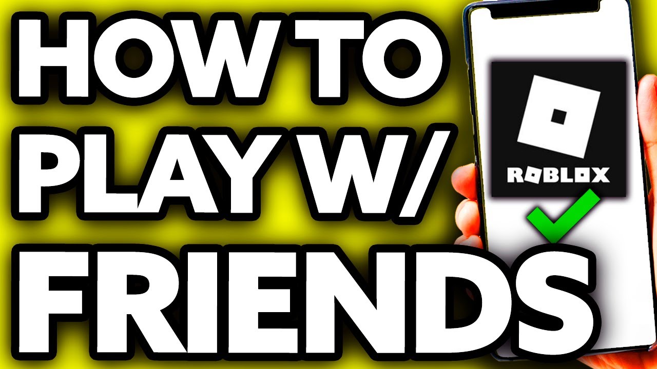 How To Play Roblox with Friends in Mobile (EASY!) - YouTube