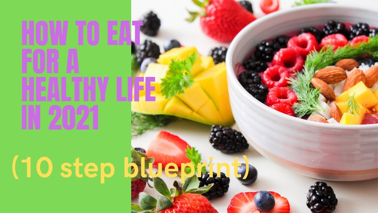 How to Eat for a healthy life 2021(10- Step method) - YouTube