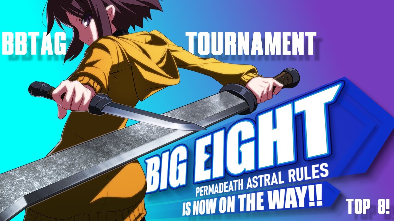 BIG 8 178 | TOP 8 | BLAZBLUE CROSS TAG BATTLE TOURNAMENT | BBTAG - YouTube