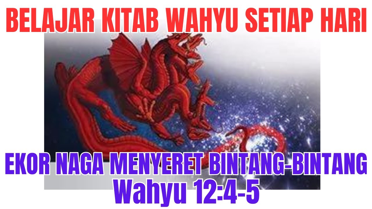 EKOR NAGA MENYERET BINTANG-BINTANG (Wahyu 12:4-5) - YouTube