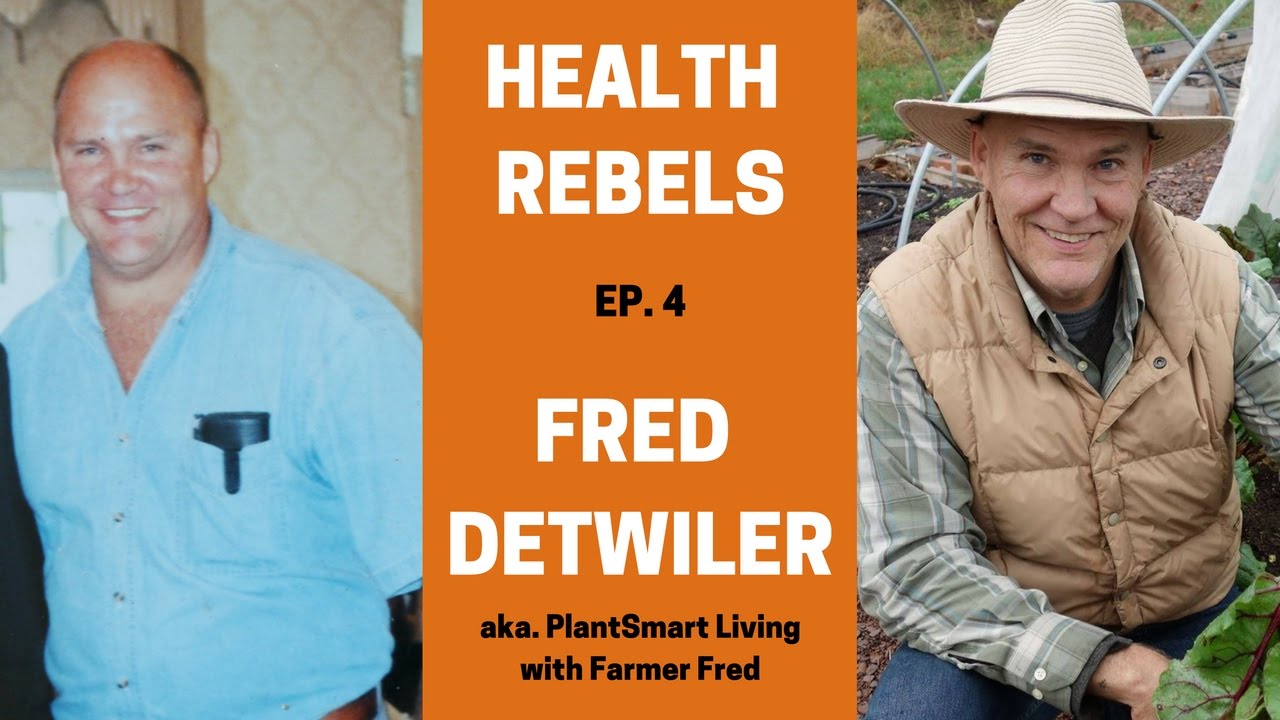 Health Rebels Ep. 4: Farmer Fred Detwiler - YouTube