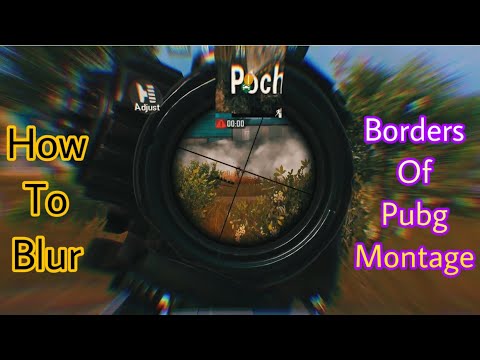 How to blur borders in Pubg montage - YouTube