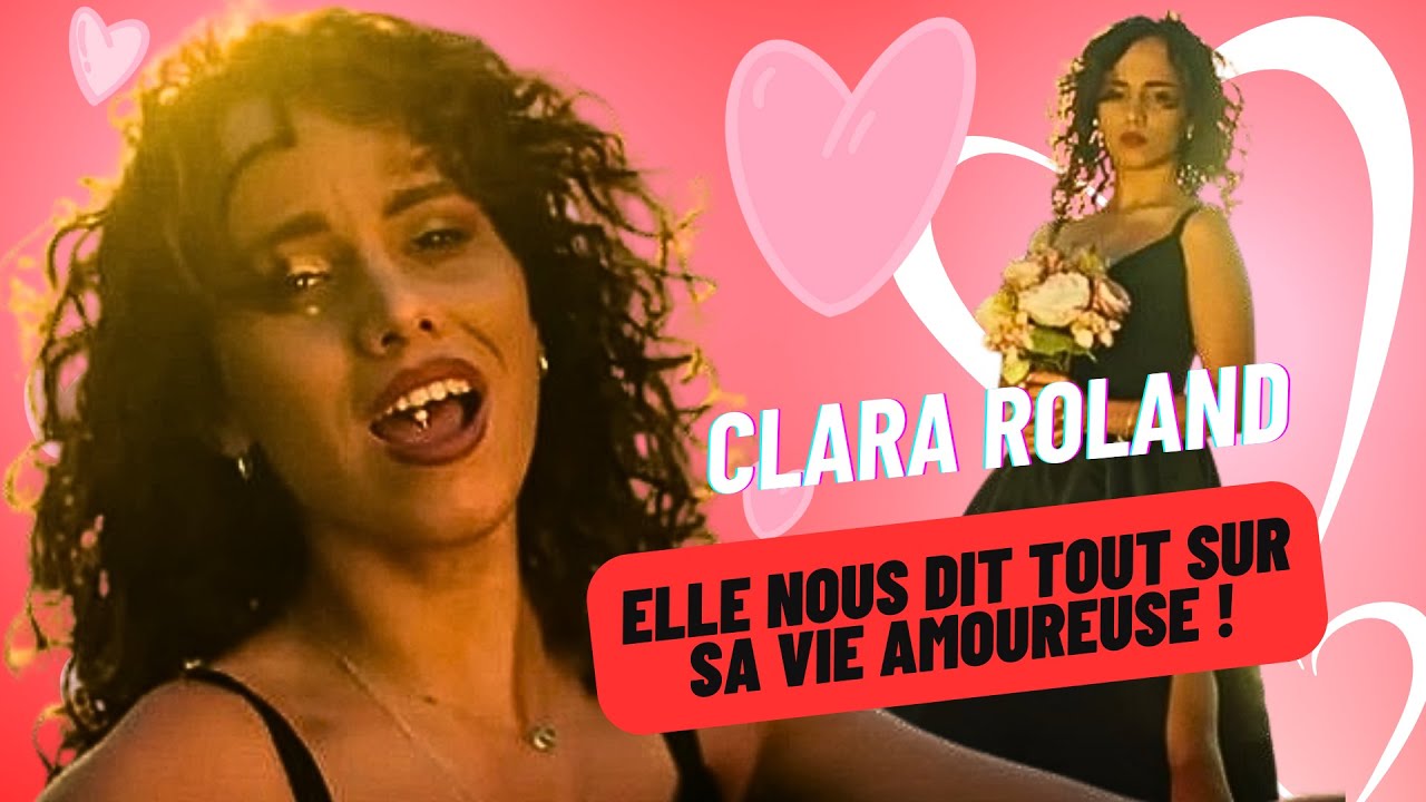 CLARA ROLAND : Interview 100% love - Saint-Valentin - vie perso ! - YouTube