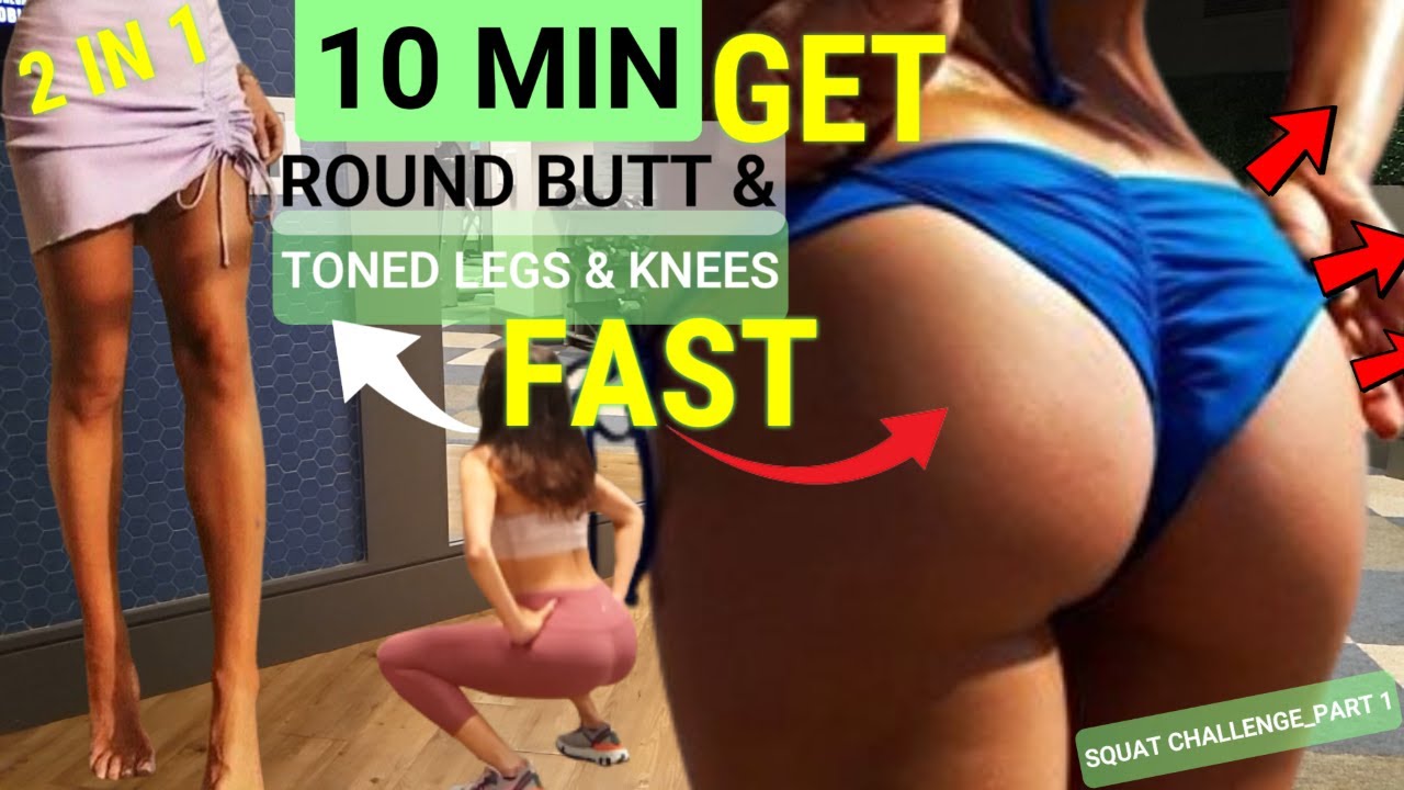 10 min HOW TO GET ROUNDER BUTT & TONED LEGS & KNEES | 2in1| Squat Challenge | How to make butt ...