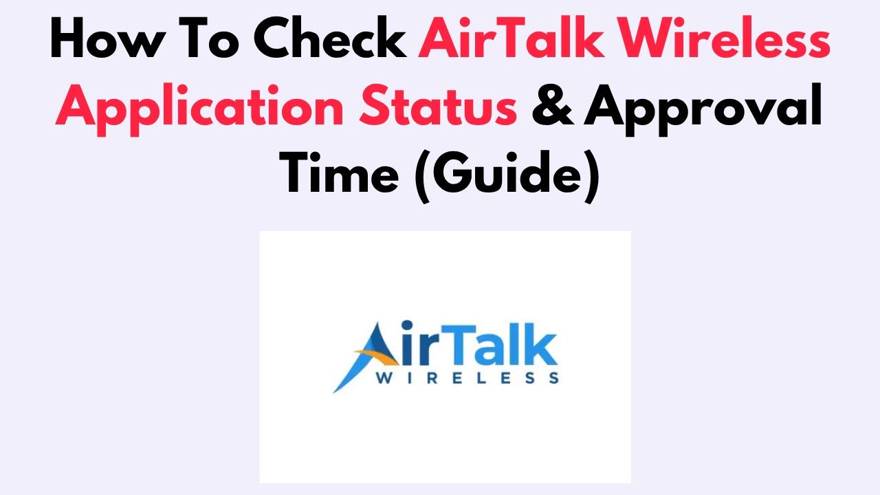How To Check AirTalk Wireless Application Status & Approval Time (Guide ...
