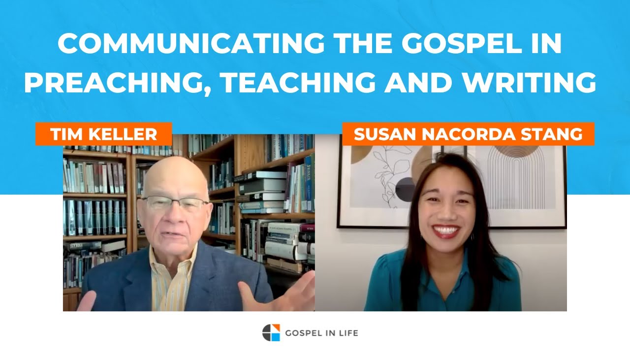 Tim Keller on Communicating the Gospel in Preaching, Teaching and ...