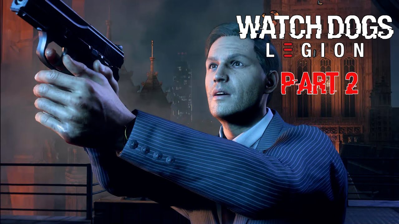 Watch Dogs Legion Gameplay Part 2 - YouTube