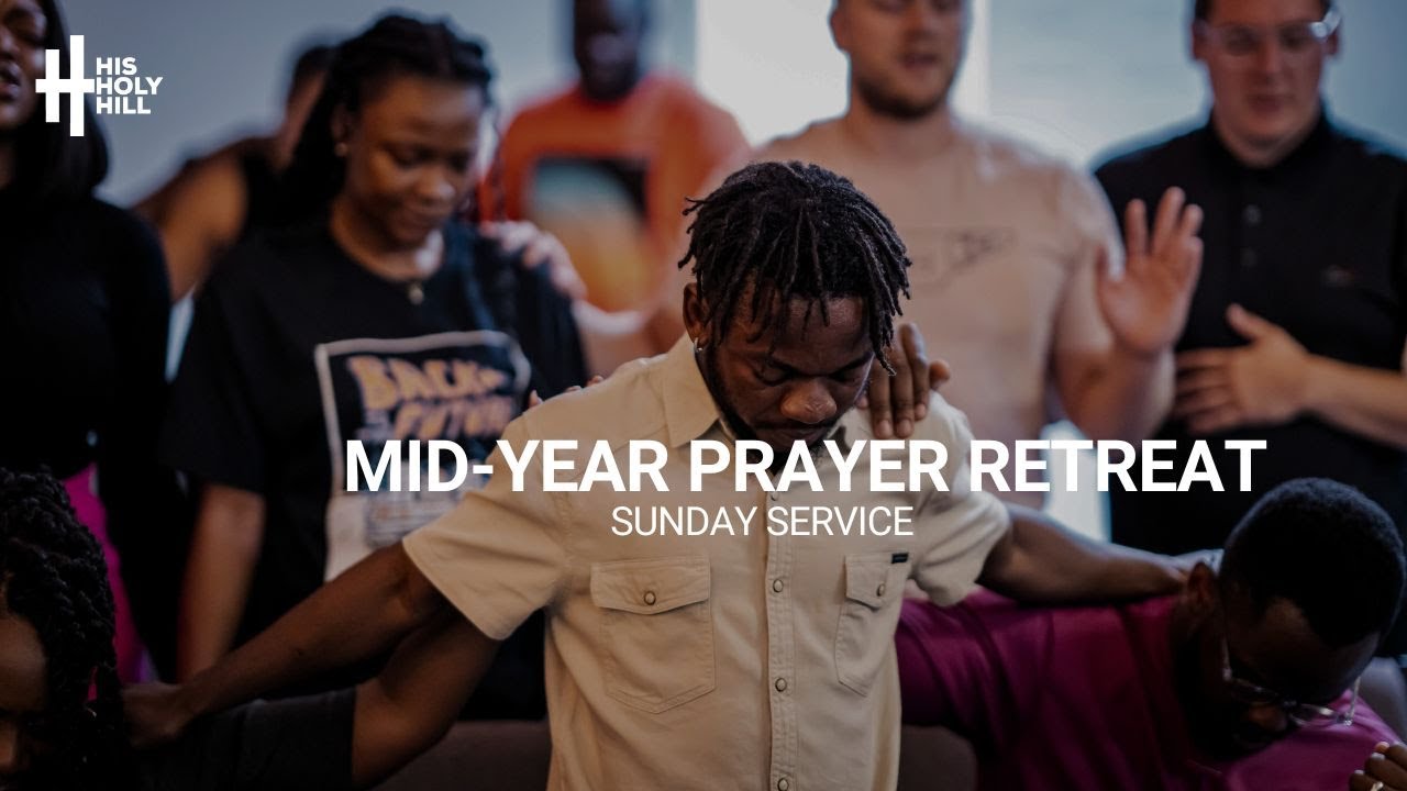 Sunday Service || Mid-year Prayer Retreat - YouTube