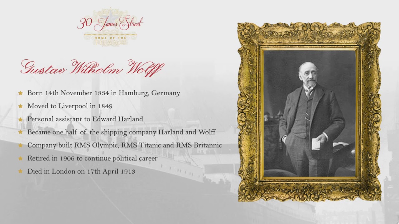 Gustav Wilhelm Wolff (RMS Titanic) | 30 James Street - YouTube