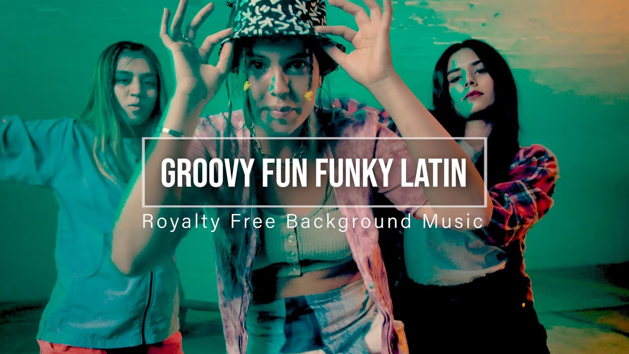 ROYALTY FREE Background Music | Groovy Fun Funky Latin | Royalty Free ...