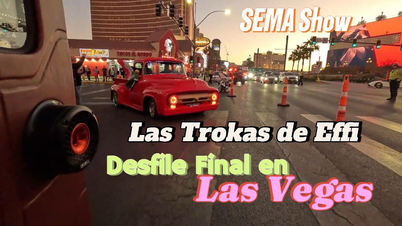 Sema Show Desfile Final en Trokas de Effi Muñiz Video By Juan Picon ...