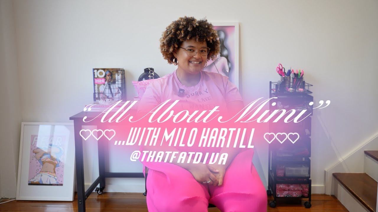 ALL ABOUT MIMI with Milo Hartill. - YouTube