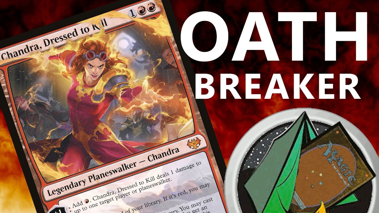 Chandra, Dressed to Kill OATHBREAKER deck ideas (mtg magic) - YouTube
