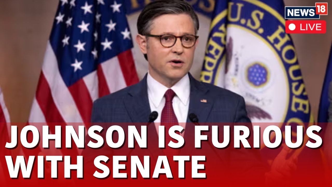Mike Johnson LIVE | Speaker Mike Johnson Furious With Senate Over ...