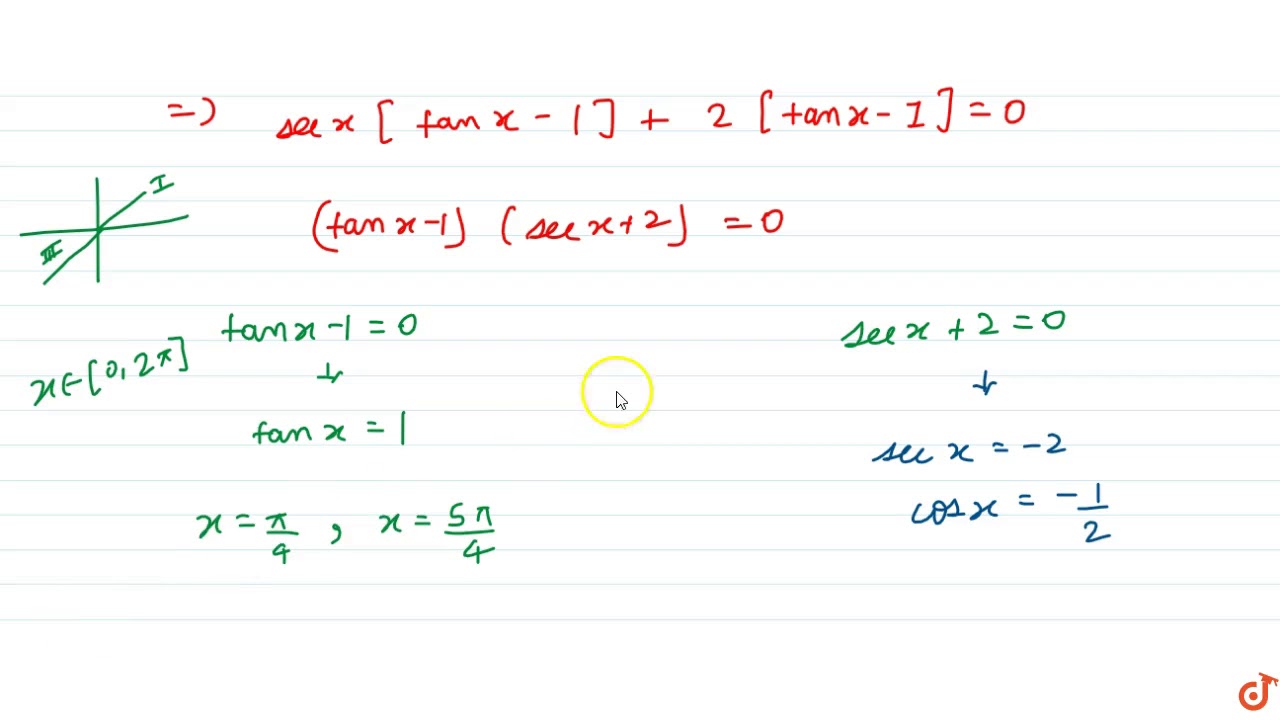 The curve `y = secx tanx + 2tanx -secx` and the line `y = 2` intersect ...