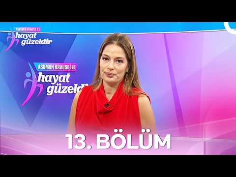 Asuman Krause ile Hayat Güzeldir 13. Bölüm (15 Temmuz 2026)