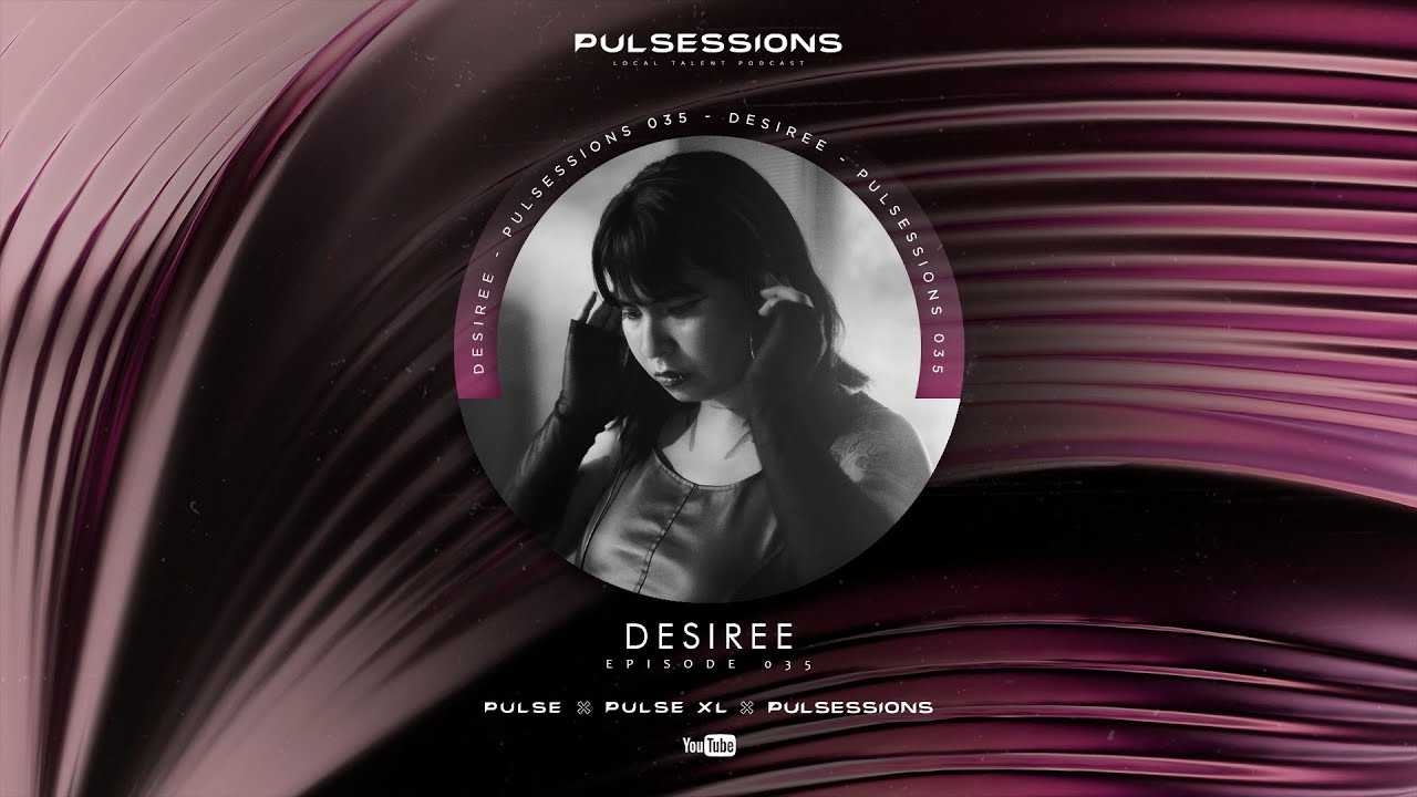 PULSESSIONS 035 - Desiree - YouTube