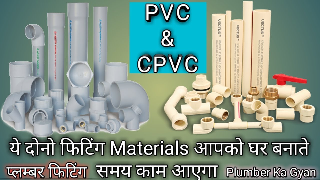 Pvc and Cpvc Fitting Materials | Plumbing | Plumber Ka Gyan ...