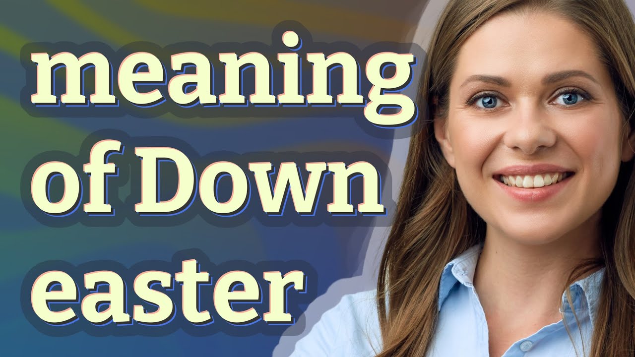 Down easter | meaning of Down easter - YouTube