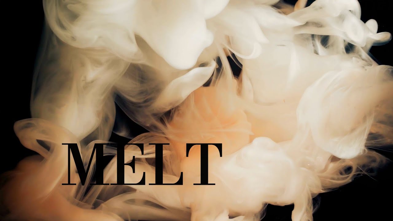 MELT - YouTube
