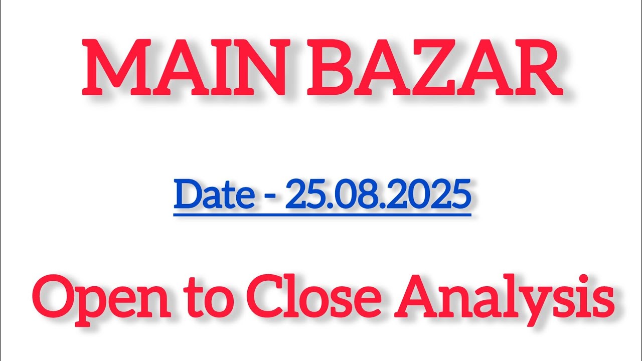 Main bazar today || open to close || main bazar matka trick [25.08.2025 ...