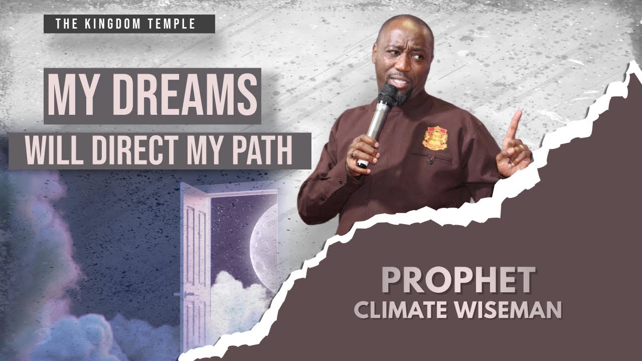 My Dreams Will Direct My Path | Prophet Climate Wiseman - YouTube