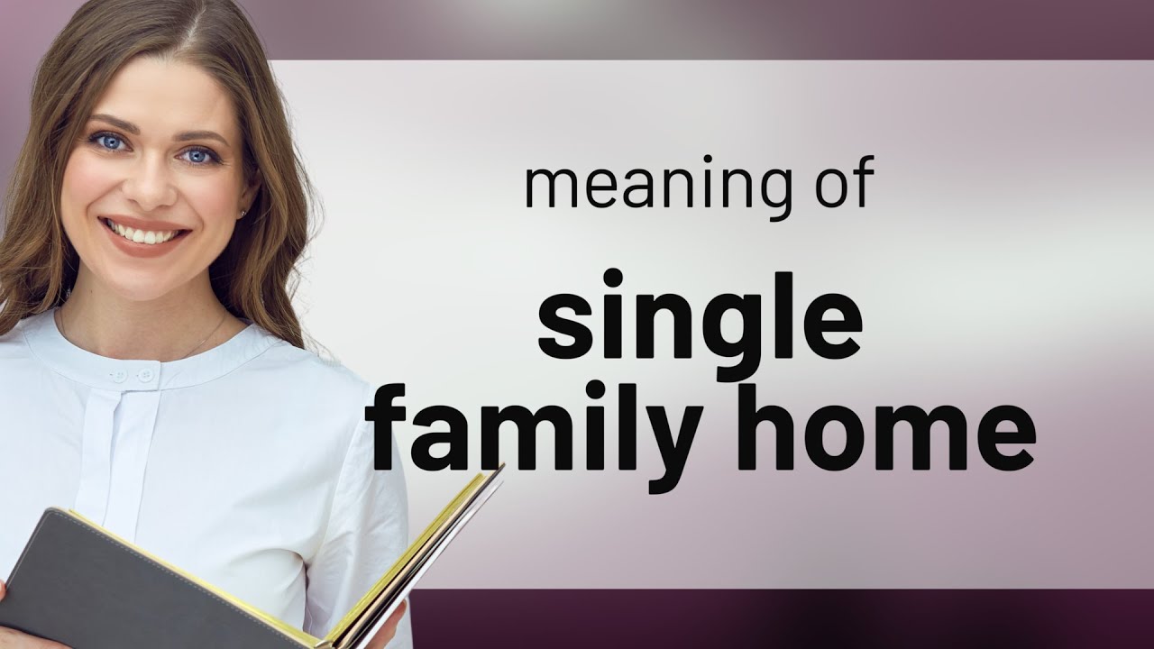 Understanding "Single Family Home": A Guide for English Language ...