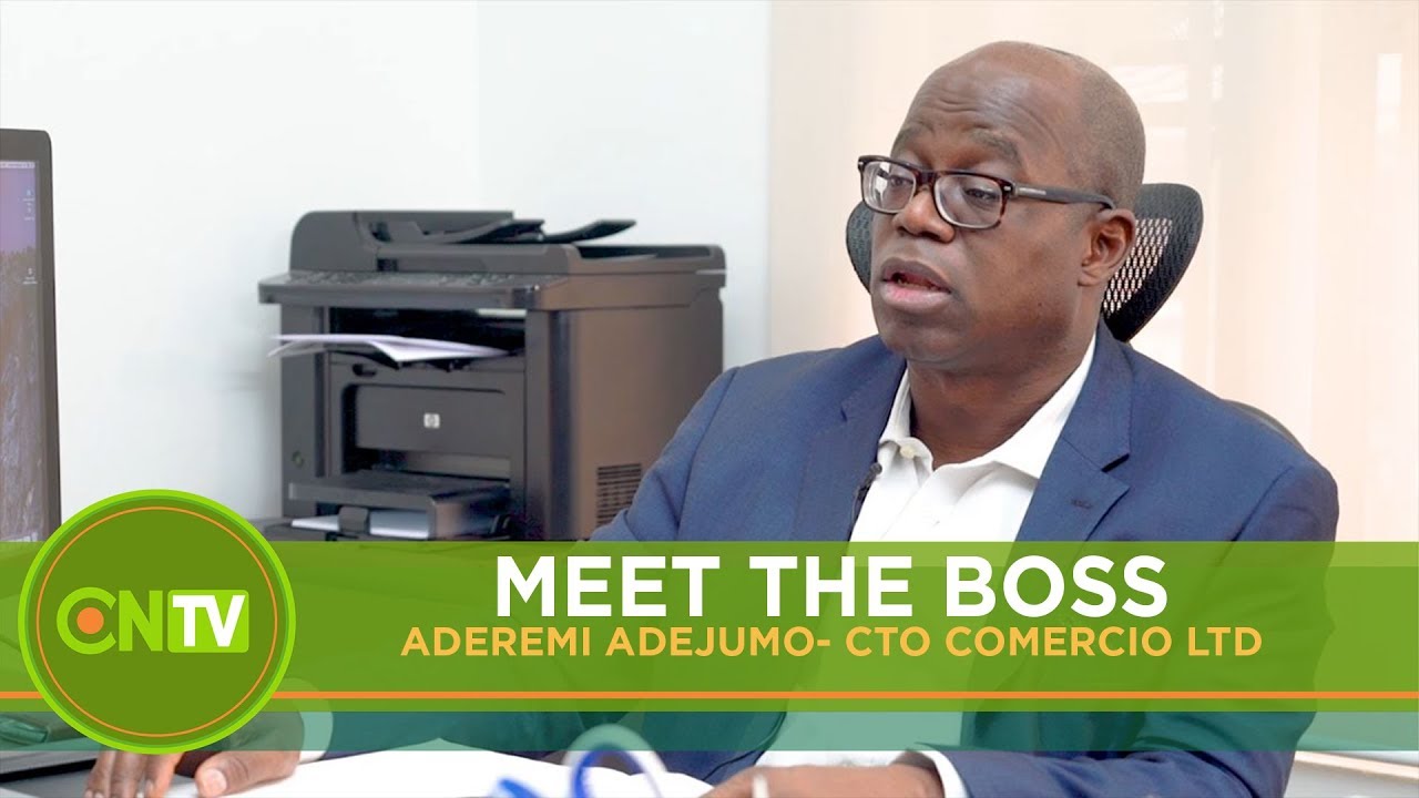 CNTV MEET THE BOSS: ADEREMI ADEJUMO, CTO COMERCIO LIMITED - YouTube