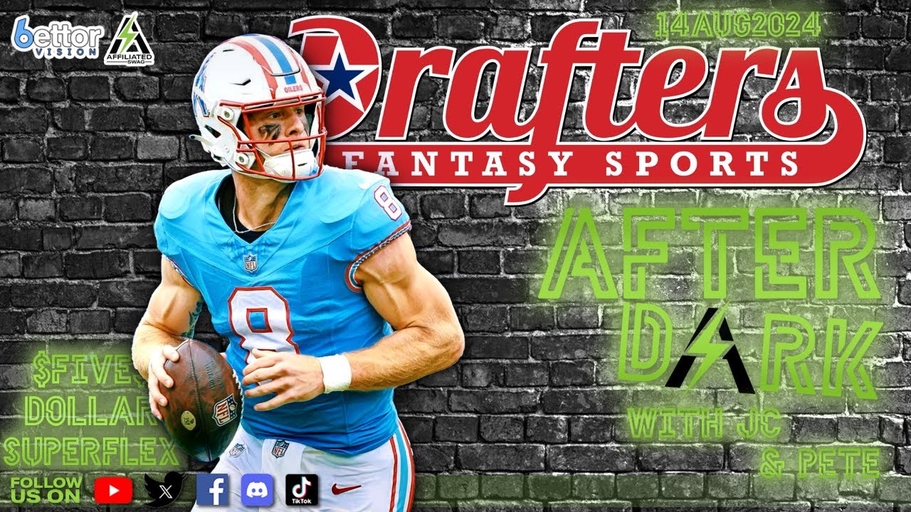Drafters After Dark with JC & Pete: AUG14 2024 SUPERFLEX Best Ball ...