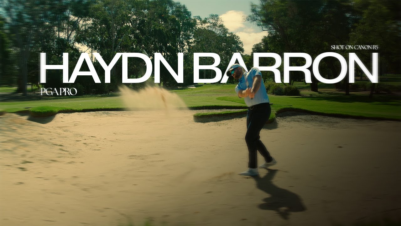 Haydn Barron PGA Pro | Shot on Canon R5 - YouTube