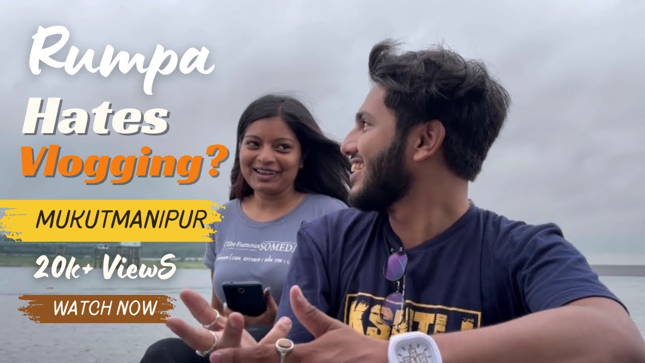 Rumpa কি Vlog করতে ভালোবাসে না? | Mukutmanipur Vlog 2 | @ariyanrumpa92 | Ariyanth Mukherjee ...