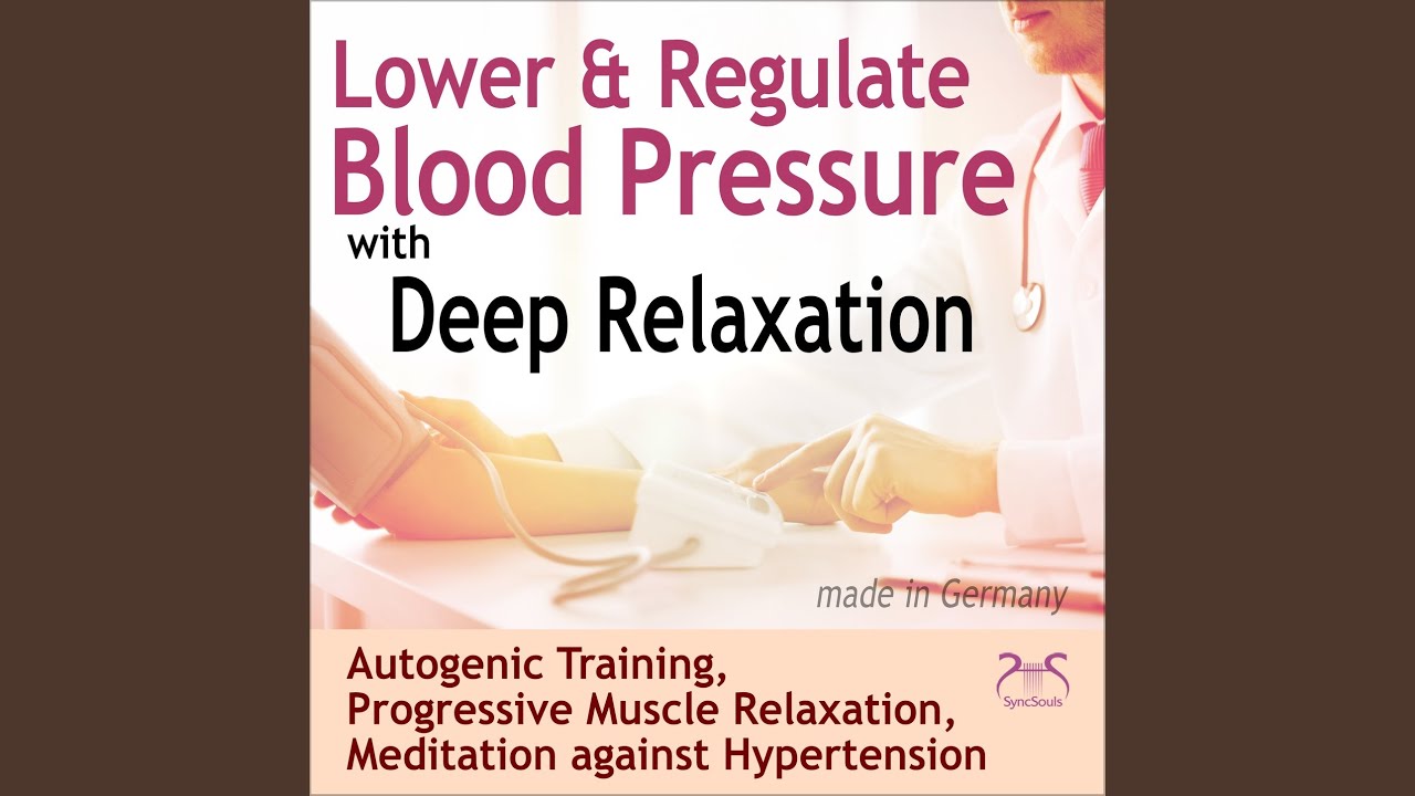 Autogenic Training to Lower Blood Pressure with Deep Relaxing ...