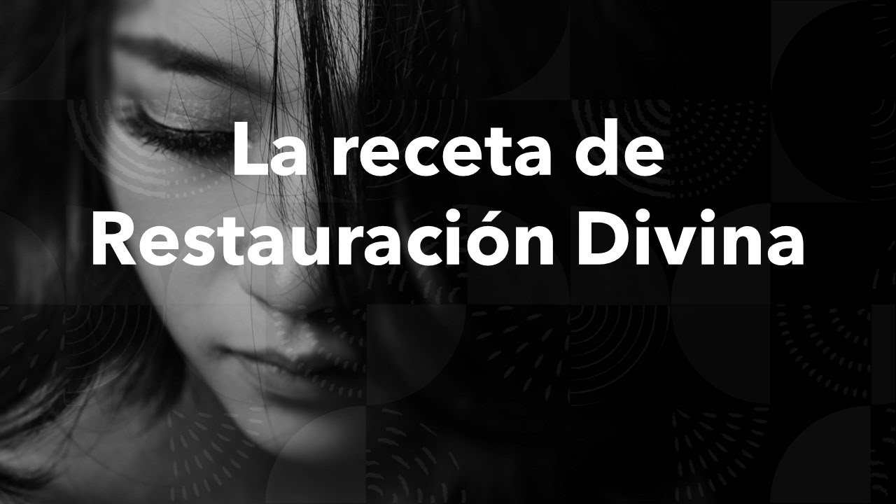 La receta de Restauración Divina - YouTube